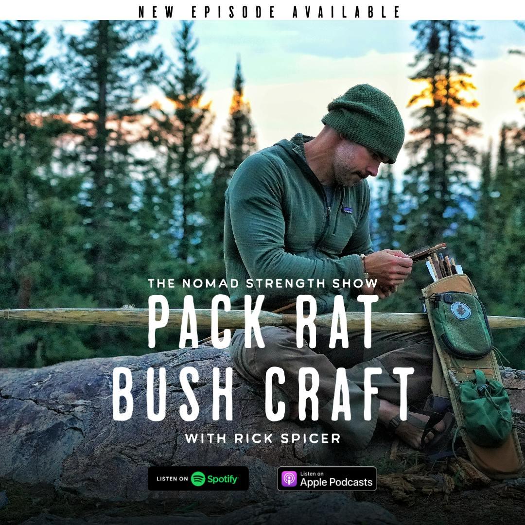 RICK SPICER | Pack Rat Bushcraft - The Nomad Strength Show (podcast ...