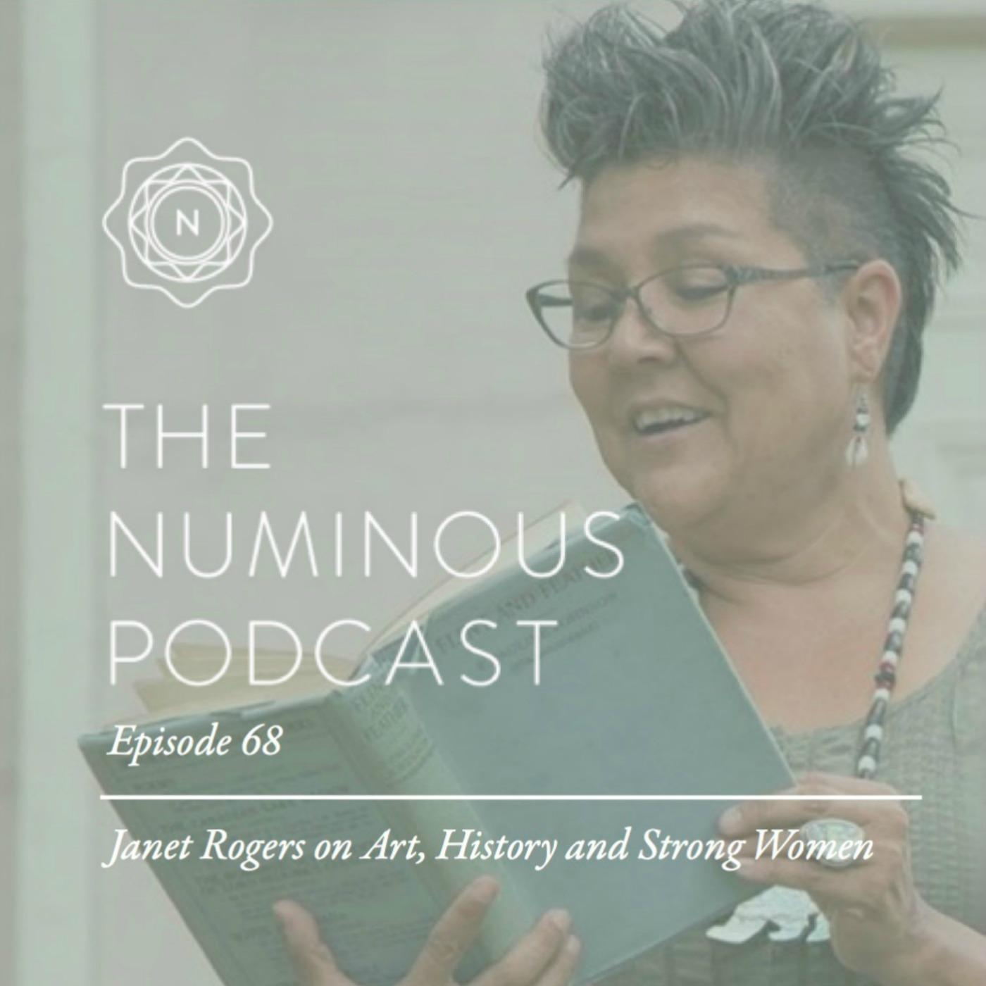 TNP68: Janet Rogers on Art, History and Strong Women | Listen Notes