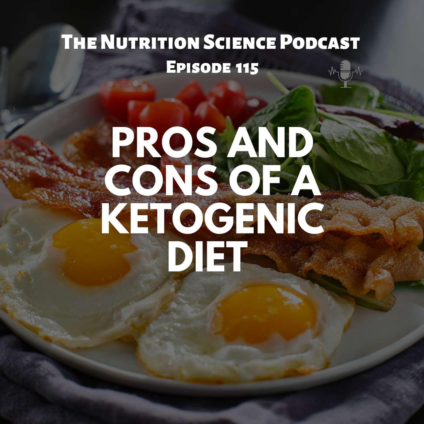 Pros and Cons of a Ketogenic Diet - The Nutrition Science Podcast ...