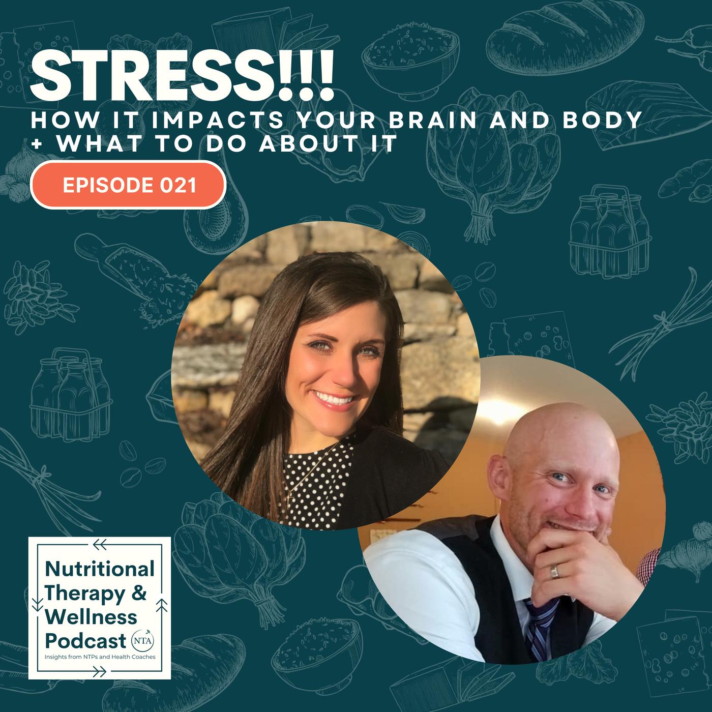 Ep. 021 - STRESS!!! - How It Impacts Your Brain and Body and What To Do ...