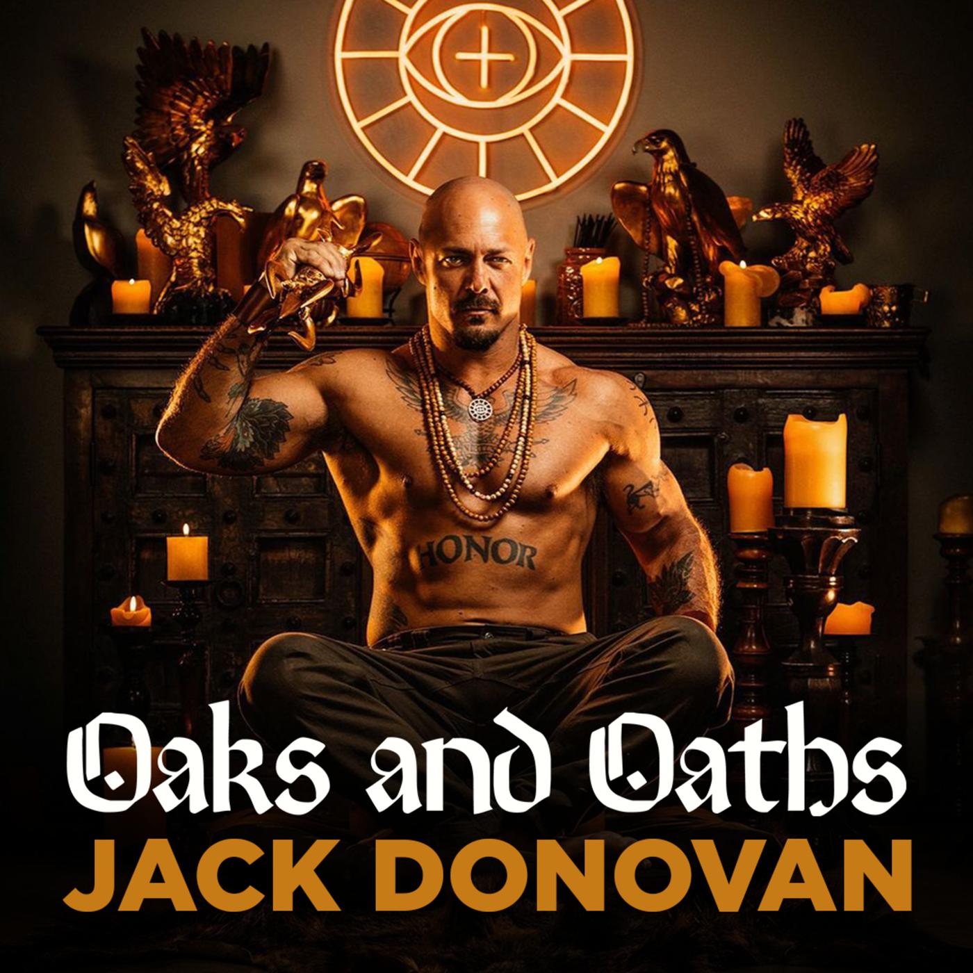 Episode 9: A Conversation with Jack Donovan - The Oaks and Oaths ...