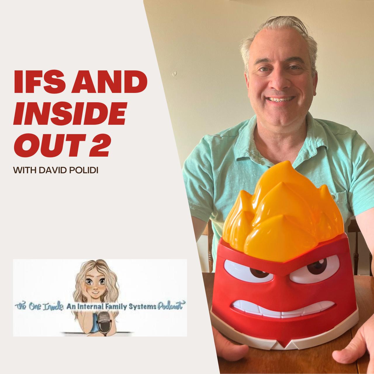 IFS and 'Inside Out 2' with David Polidi - The One Inside: An Internal ...