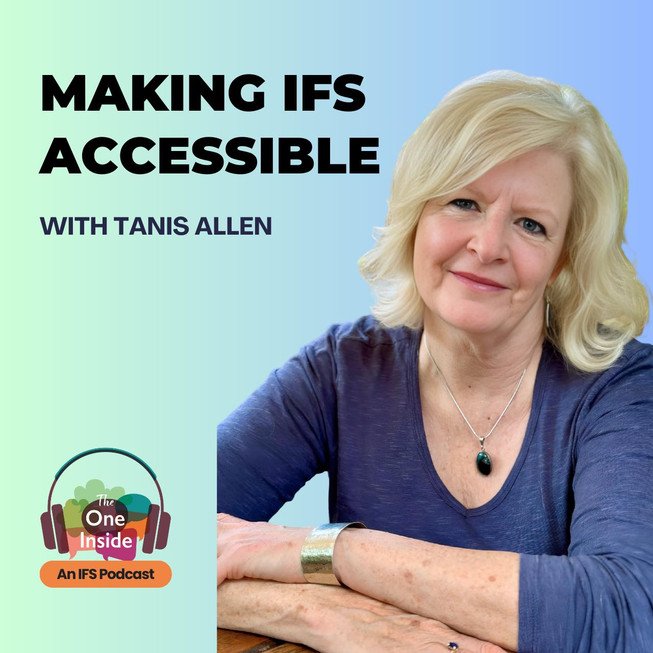 Making IFS Accessible with Tanis Allen - The One Inside: An Internal ...