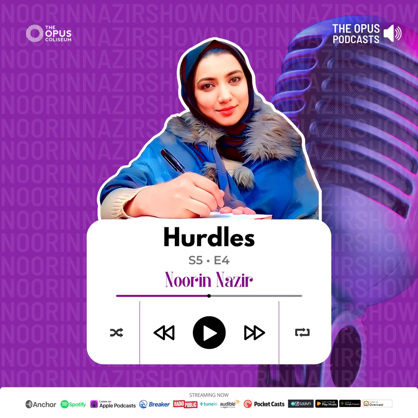 Hurdles - Noorin Nazir - The Opus Coliseum (podcast) | Listen Notes