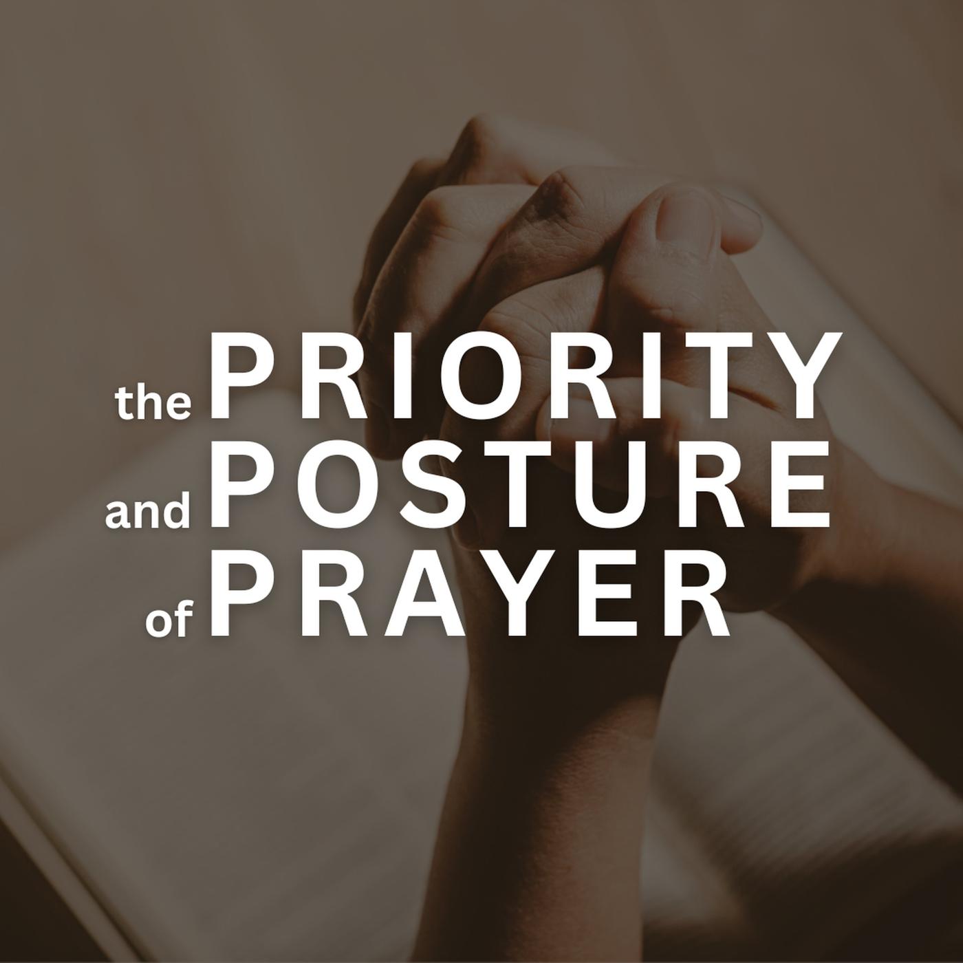 The Priority and Posture of Prayer | Pastor Eddie Blalock | Listen Notes