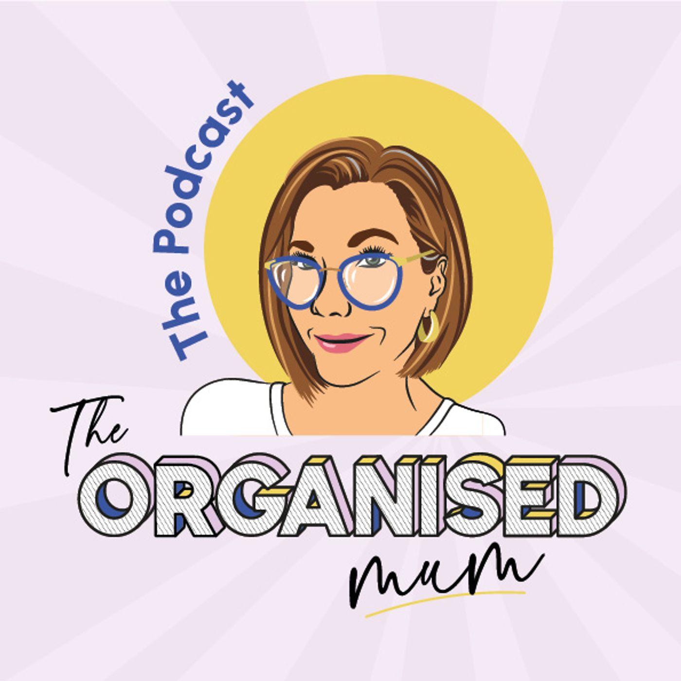 The Organised Mum (podcast) - Gemma Bray | Listen Notes
