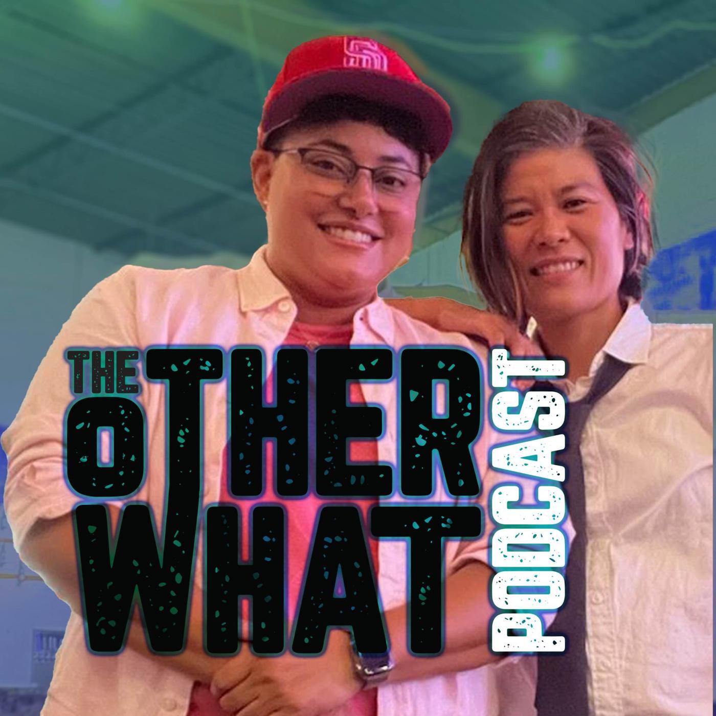 The Other What (pódcast) - Sharon Goh & Désirée Jamerson | Listen Notes