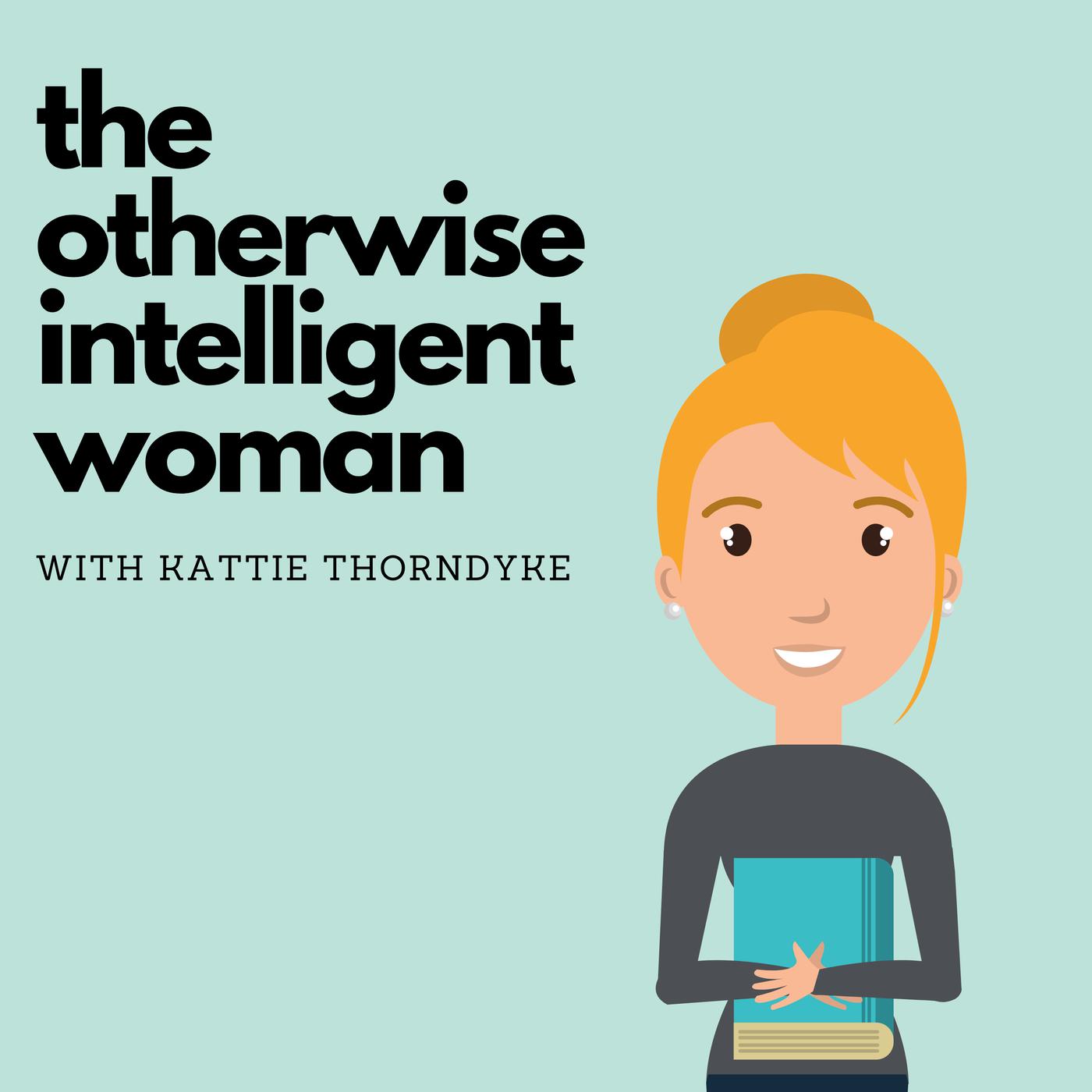 Trust the Process with Laura Milne - The Otherwise Intelligent Woman ...