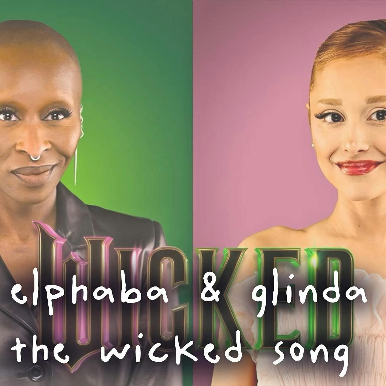 the wicked song - elphaba & glinda - the palette (podcast) | Listen Notes