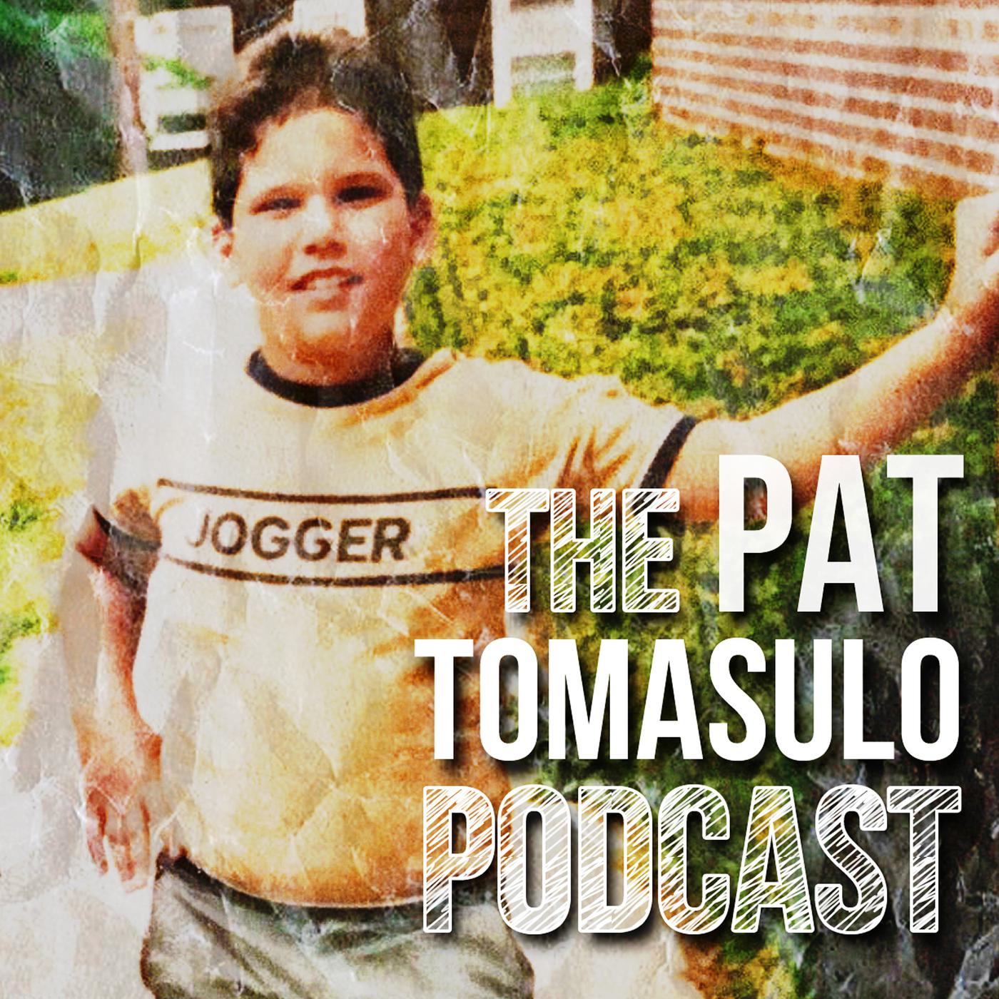 The Pat Tomasulo Podcast - Pat Tomasulo | Listen Notes