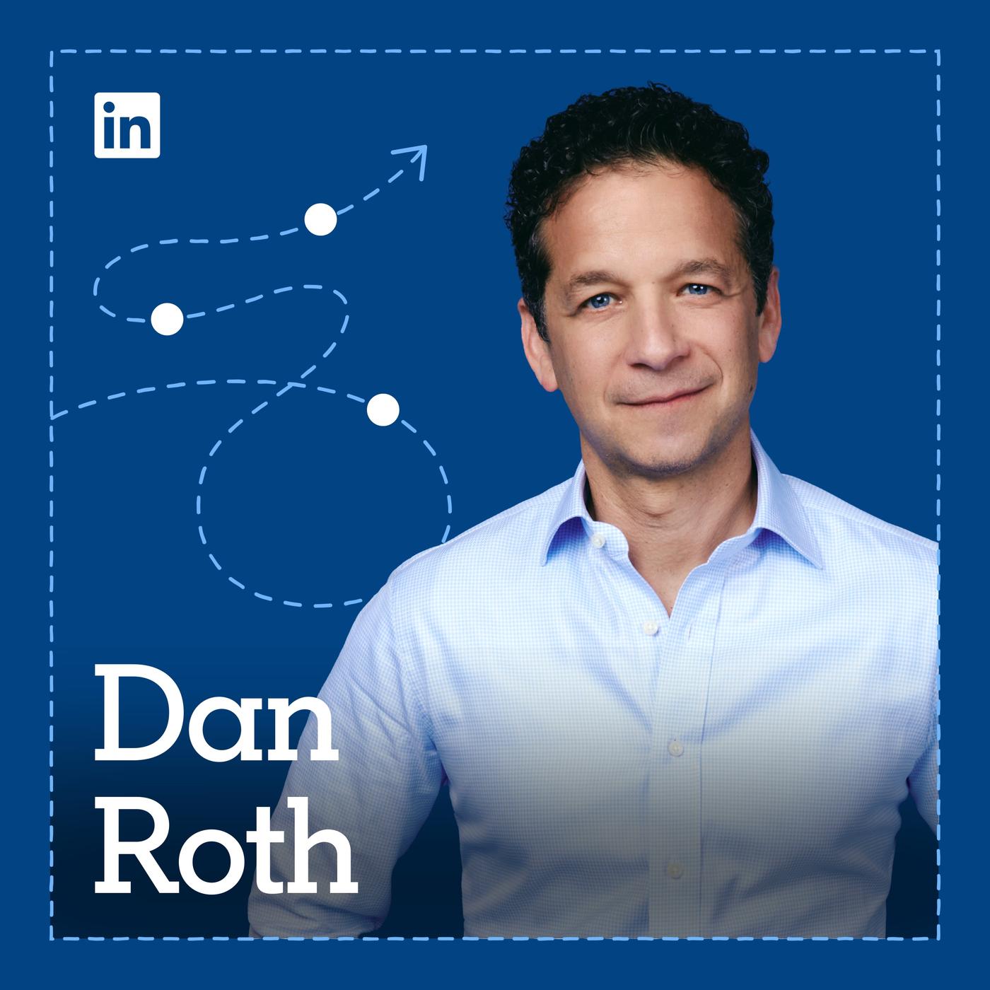How LinkedIn Editor-in-Chief Dan Roth pivoted from print journalism to ...