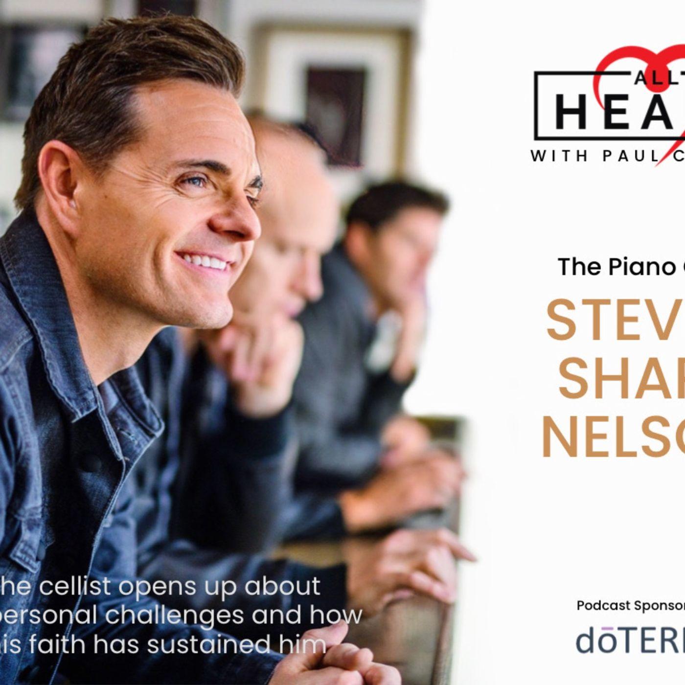Steven Sharp Nelson - The Piano Guys Cellist - The Paul Cardall Podcast ...