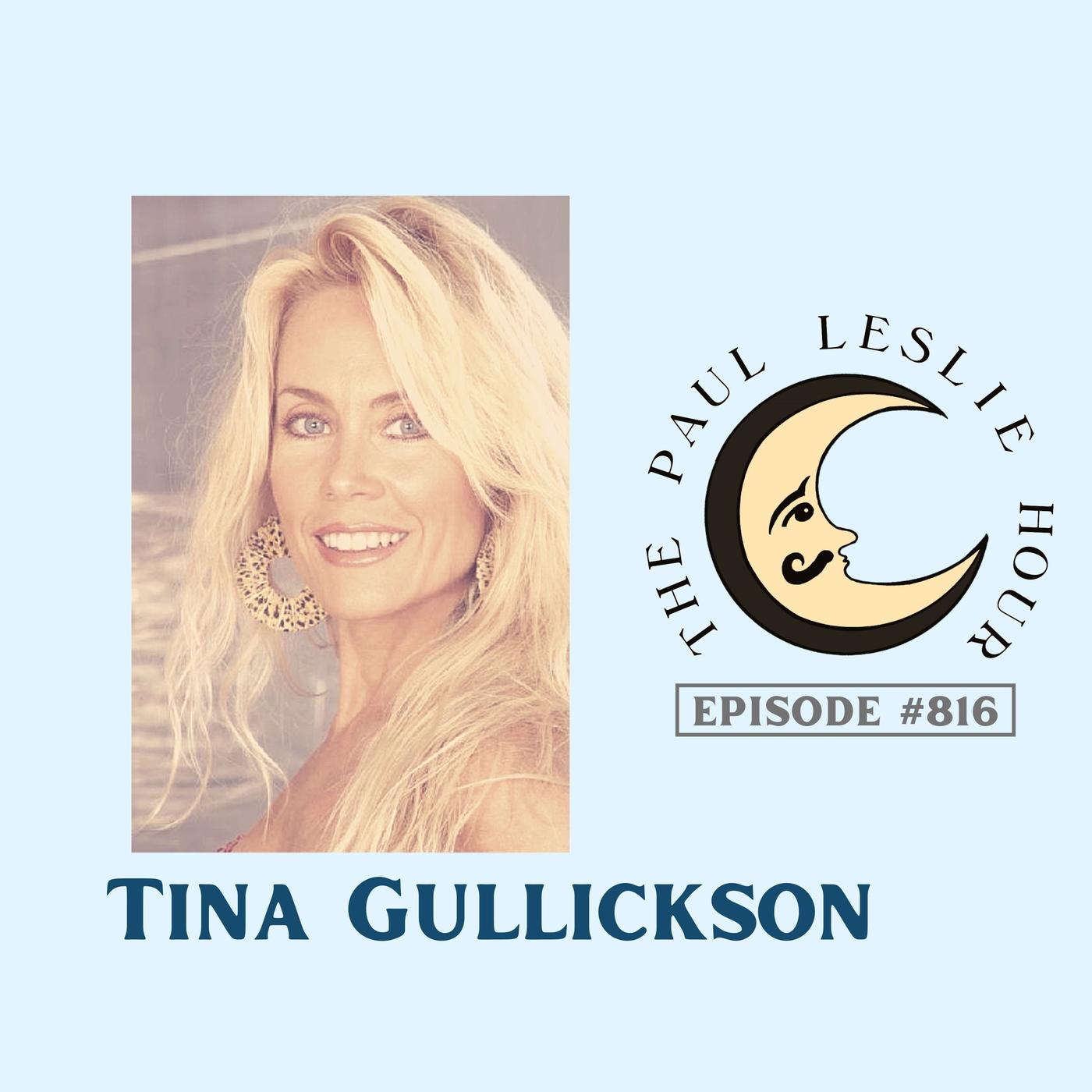 #816 - Tina Gullickson - The Paul Leslie Hour (podcast) | Listen Notes