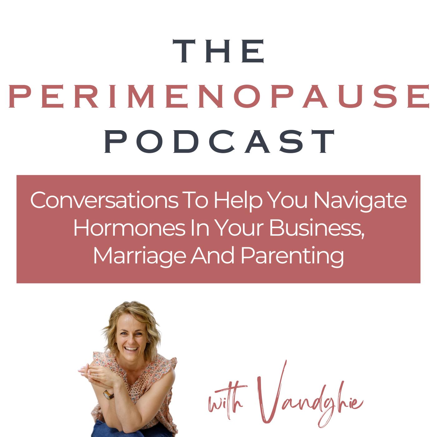 The Perimenopause Podcast - Vandghie Badenhorst | Listen Notes