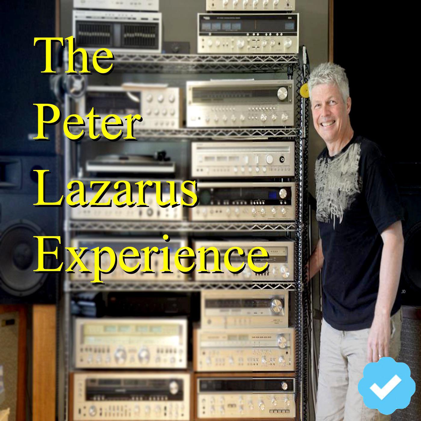 The Peter Lazarus Experience Episode 11 - The Peter Lazarus Experience ...