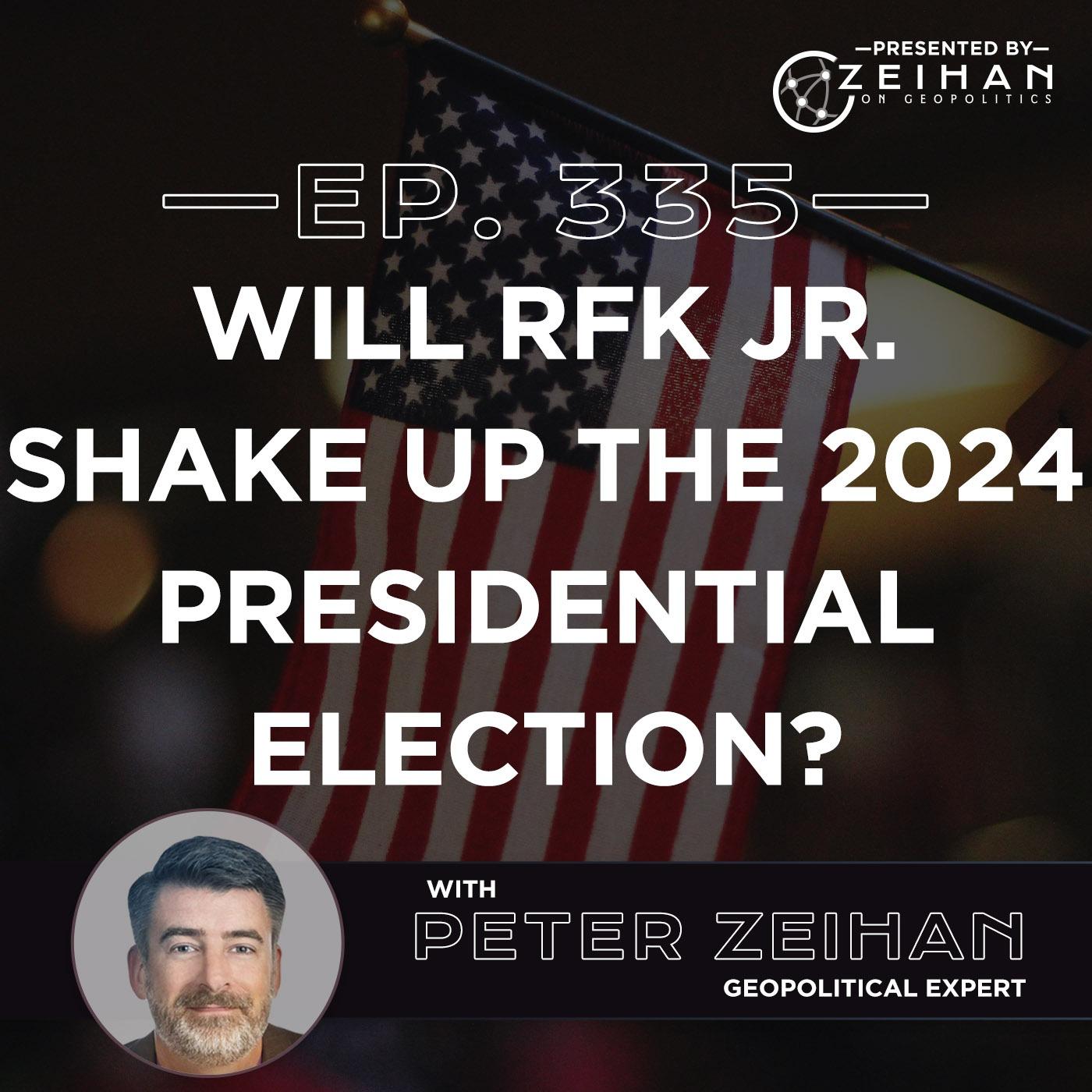 Will RFK Jr. Shake Up the 2024 Presidential Election? || Peter Zeihan ...
