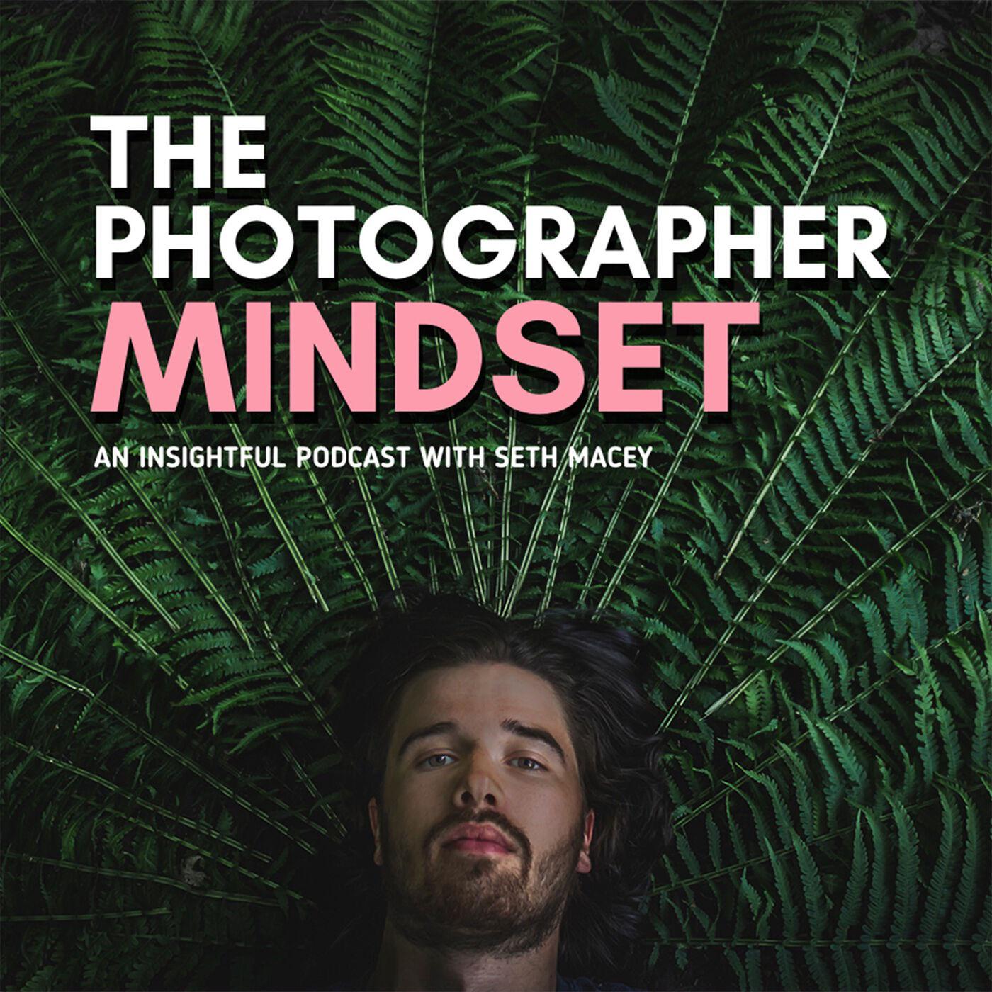The Photographer Mindset (podcast) - Seth Macey & Aaron Mannes | Listen ...