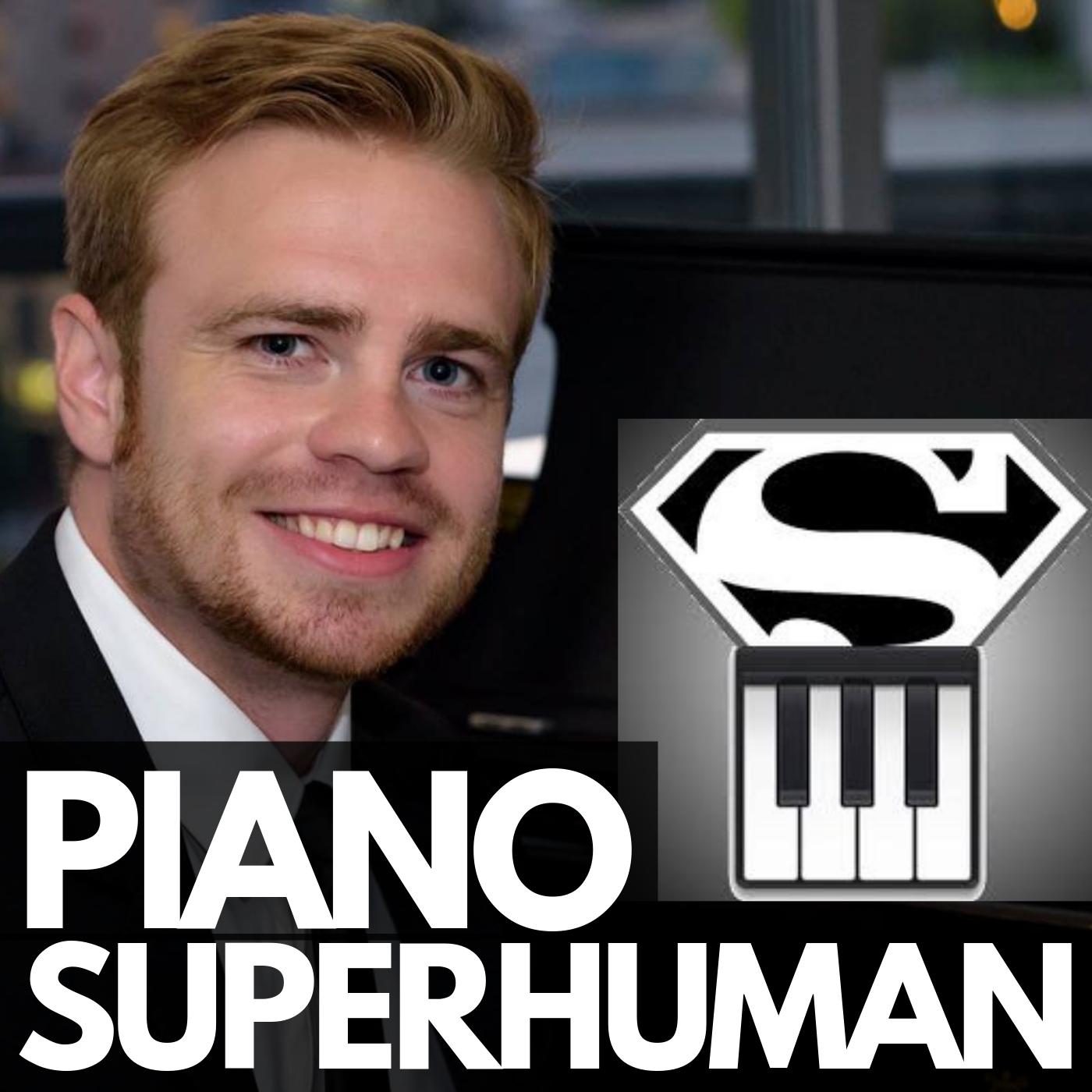 The Piano Superhuman Podcast - Zach Evans | Listen Notes