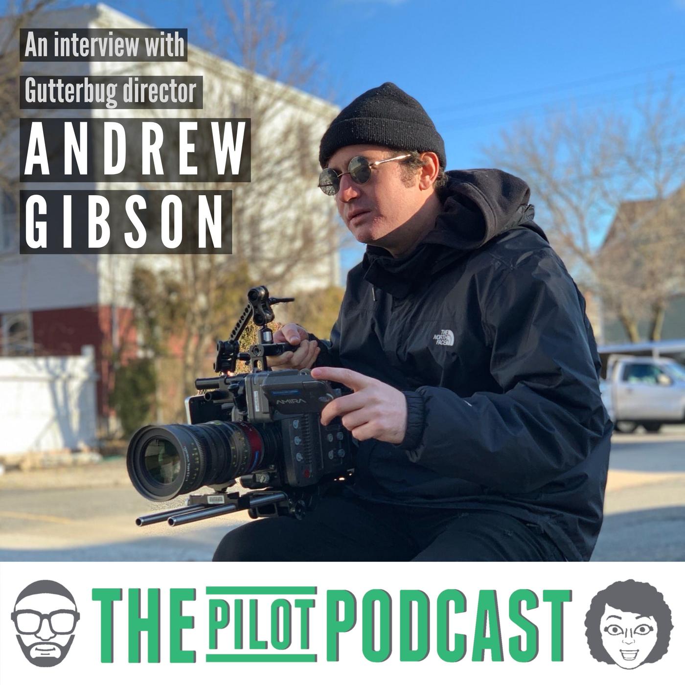 Gutterbug's Andrew Gibson (Interview) - The Pilot Podcast | Listen Notes