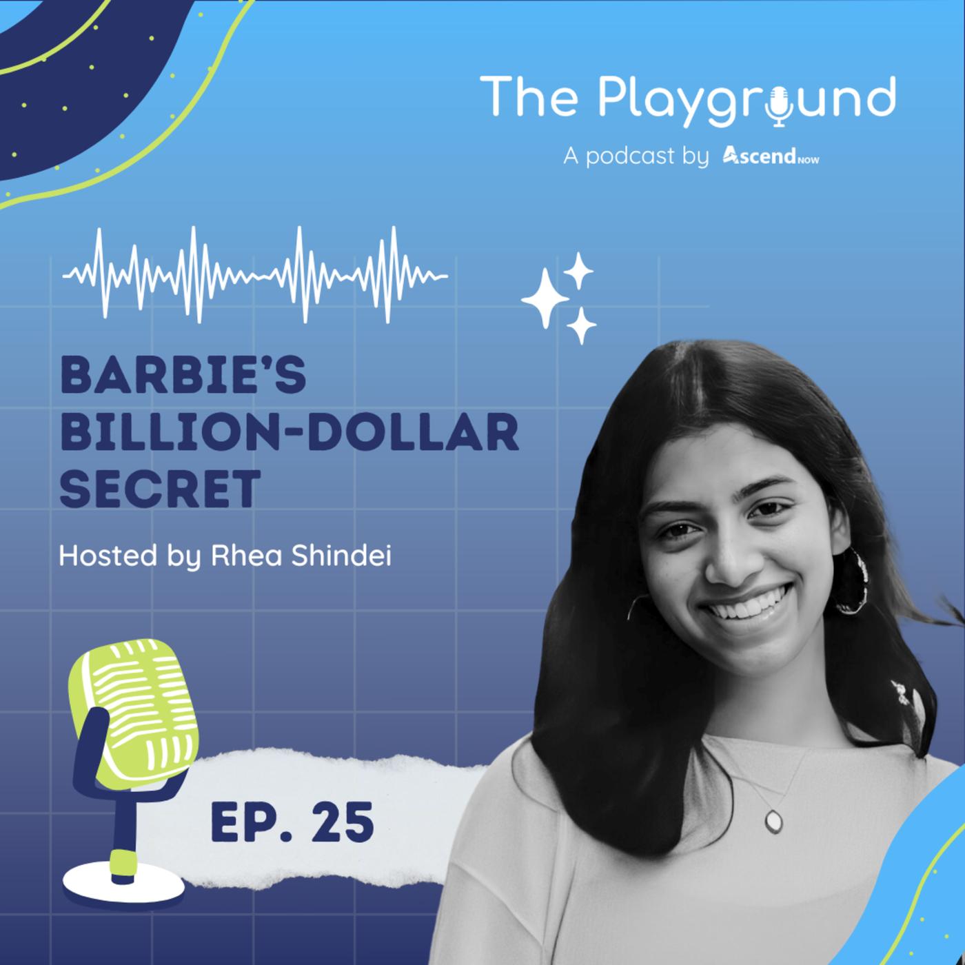 Barbie’s Billion-Dollar Secret - The Playground (podcast) | Listen Notes