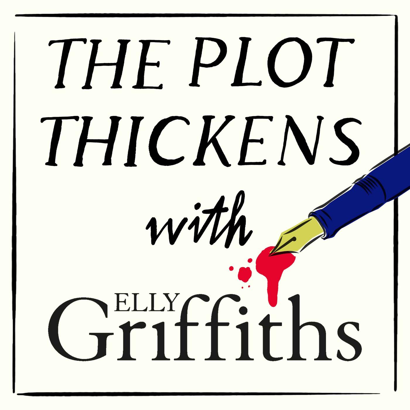 The Plot Thickens (podcast) - Elly Griffiths | Listen Notes