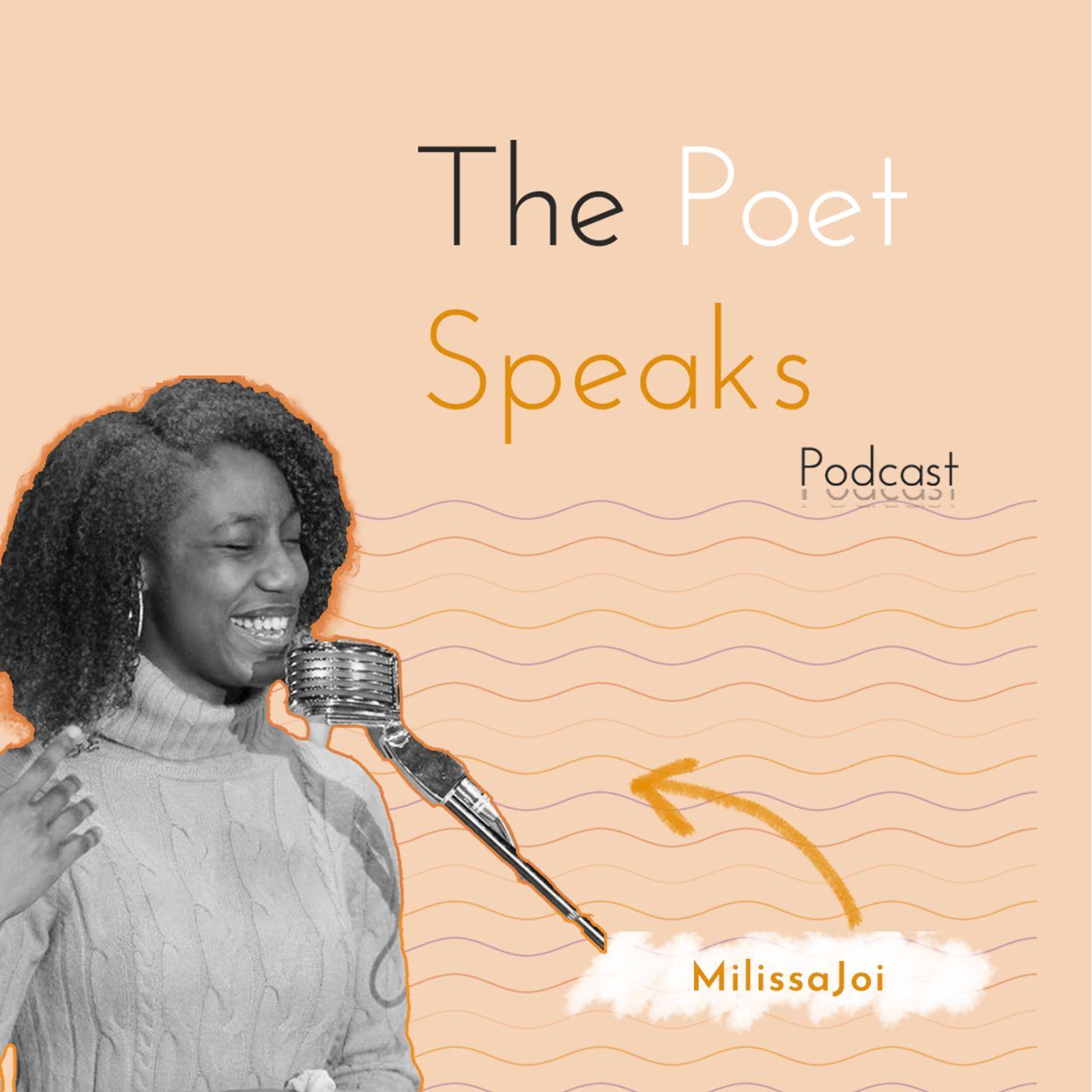 Teenage Poetry (ft. Milissajoi) - The Poet Speaks Podcast | Listen Notes