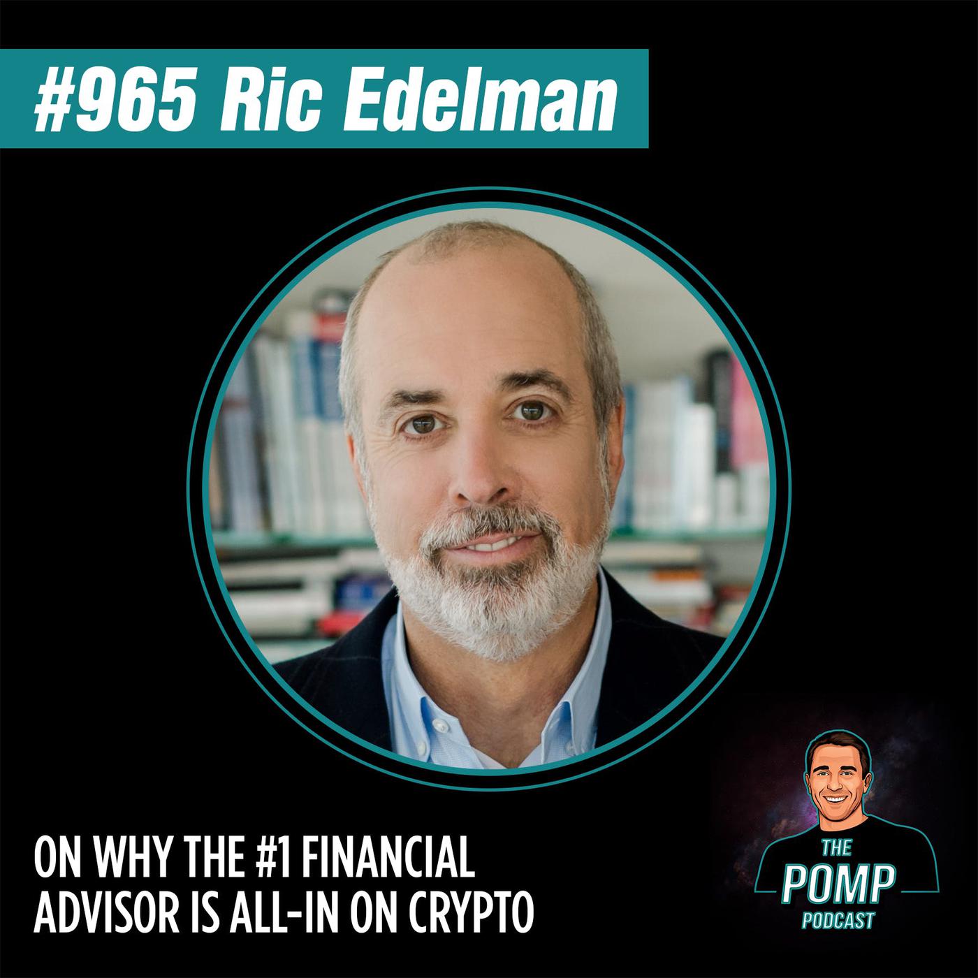#965 Ric Edelman On Why The #1 Financial Advisor Is All-In On Crypto ...
