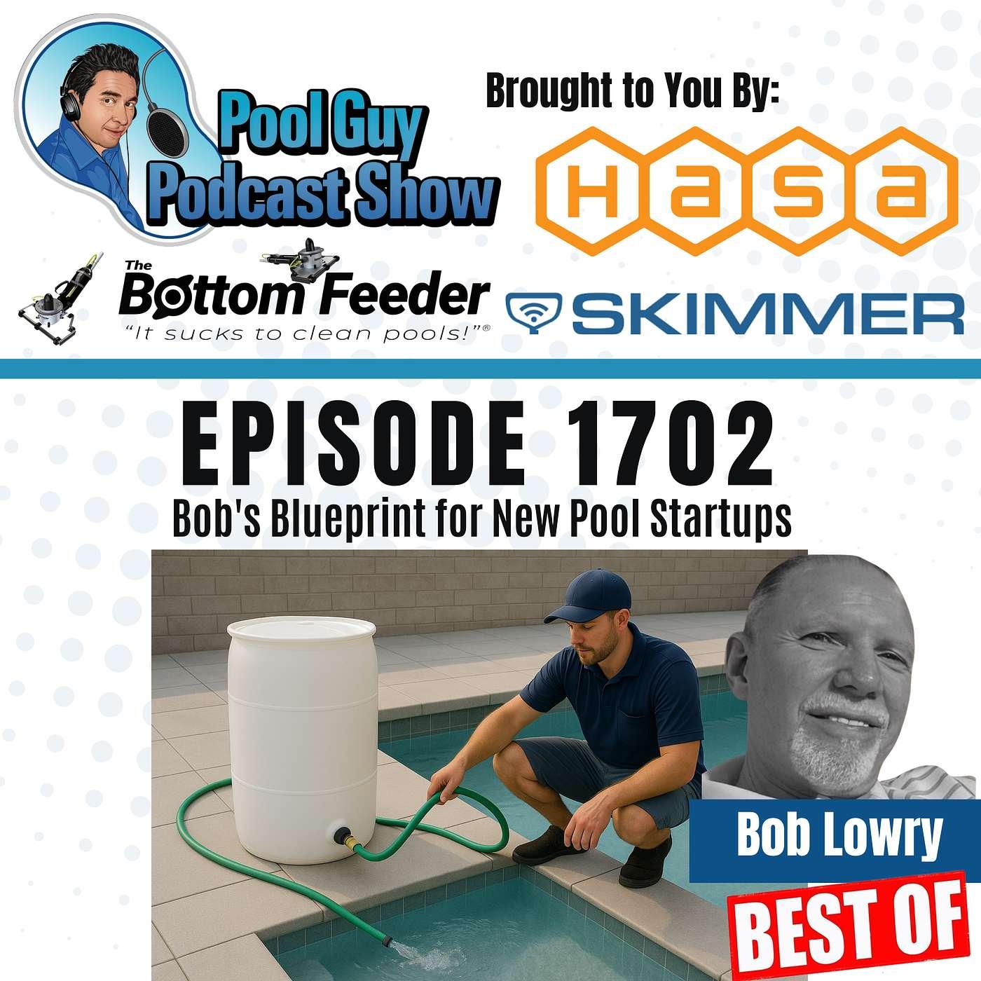 Bob's Blueprint for New Pool Startups - The Pool Guy Podcast Show ...