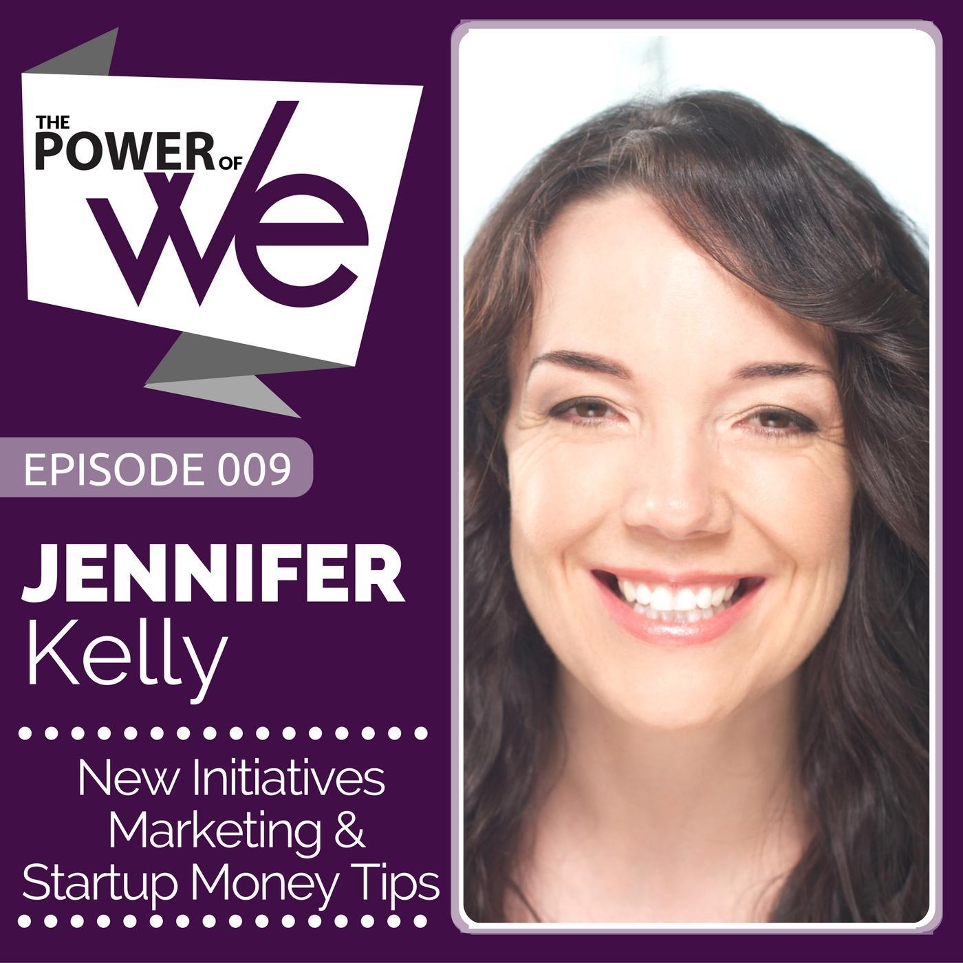 009: New Initiatives Marketing and Startup Money Tips with Jennifer ...