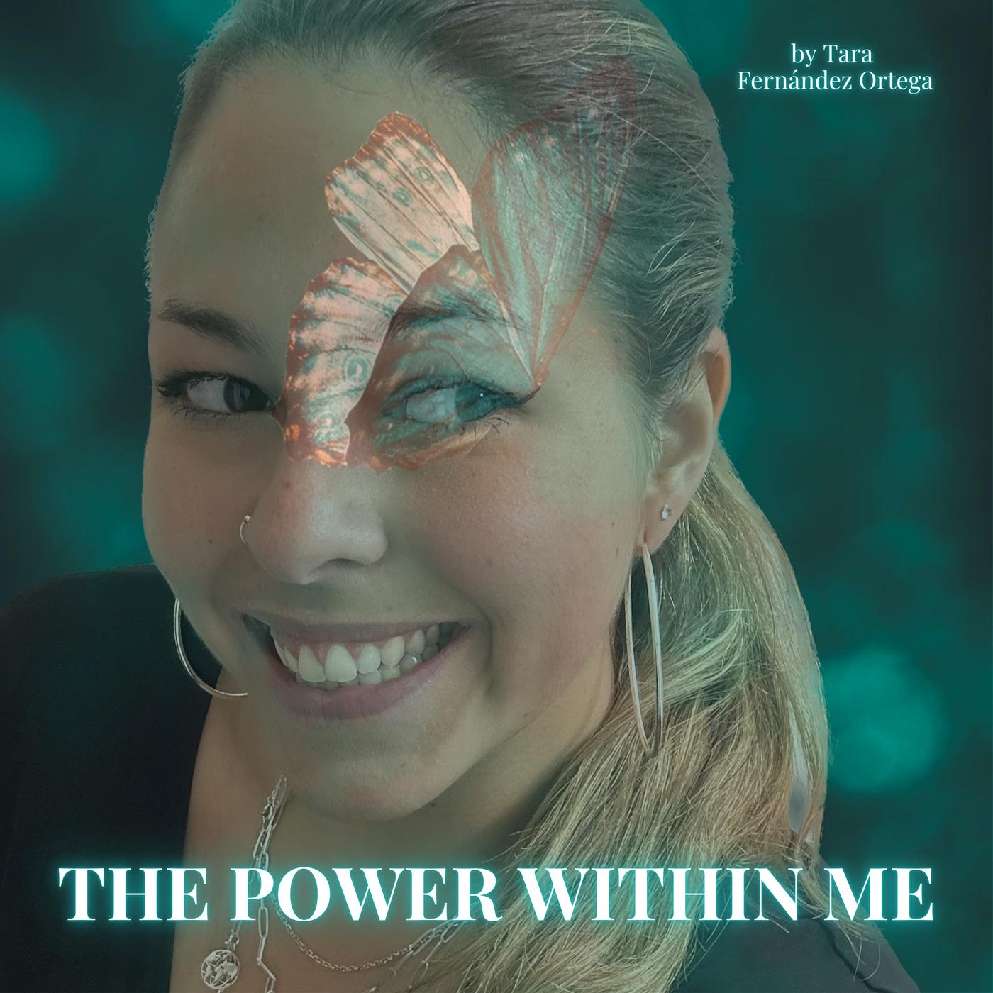 THE POWER WITHIN ME (podcast) - Tara Fernández Ortega | Listen Notes