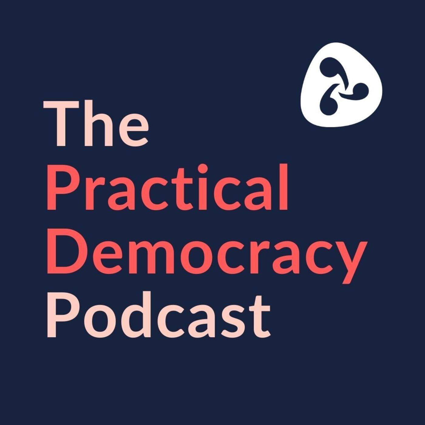 The Practical Democracy Podcast Returns - The Practical Democracy ...