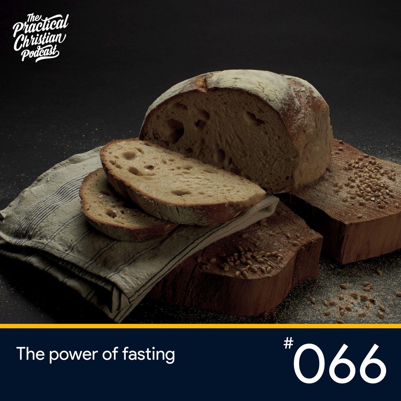 The power of fasting - The Practical Christian Podcast | Listen Notes