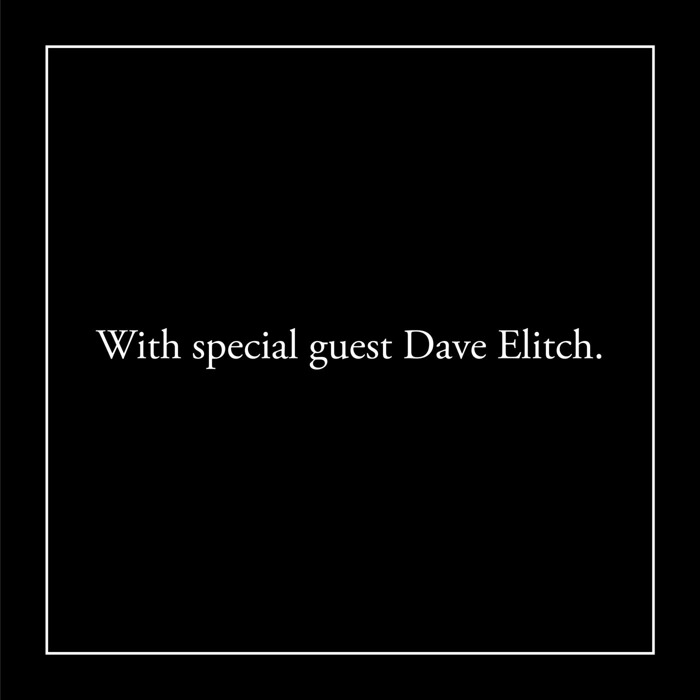 The present with special guest Dave Elitch. - Making art history. A ...