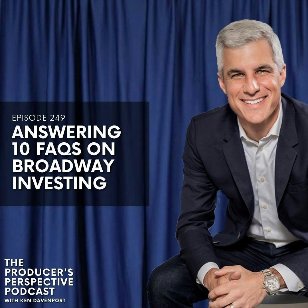 249 - Answering 10 FAQs on Broadway Investing - The Producer's ...
