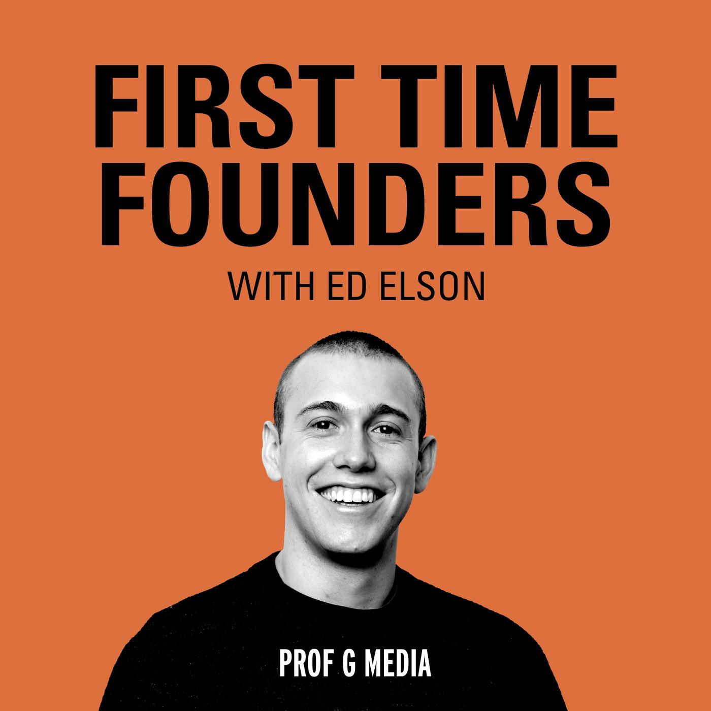 First Time Founders with Ed Elson – How Airbnb Scaled from 3 Guests to ...