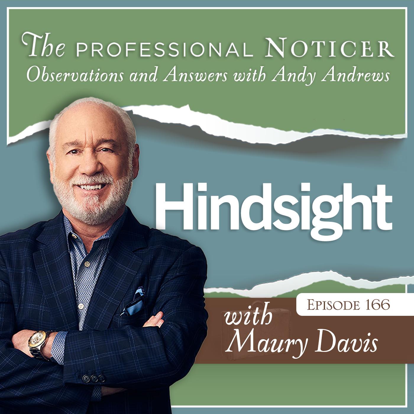 Hindsight with Maury Davis - The Professional Noticer (podcast ...