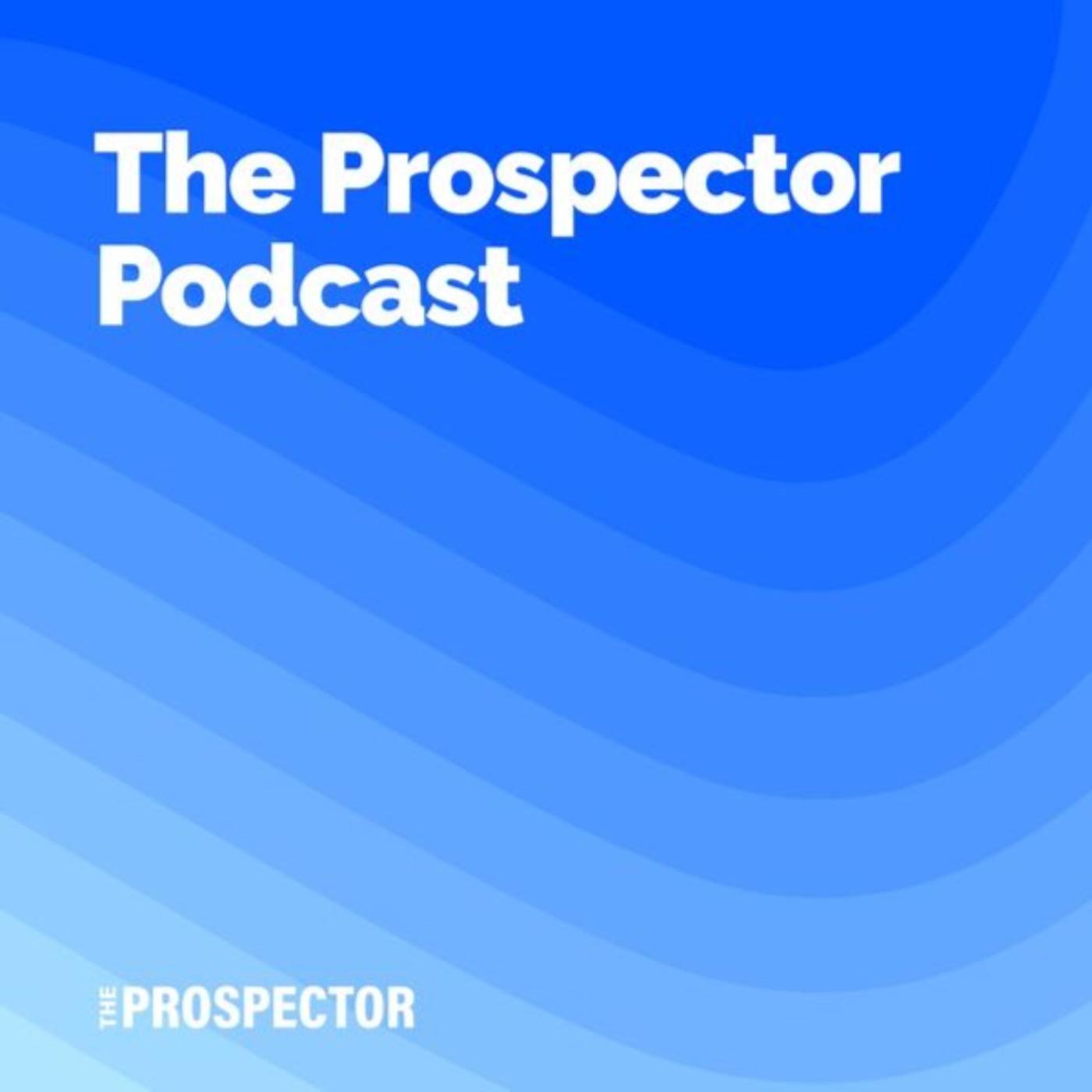 The Prospector Podcast - S5 EP8 - The Prospector Podcast | Listen Notes