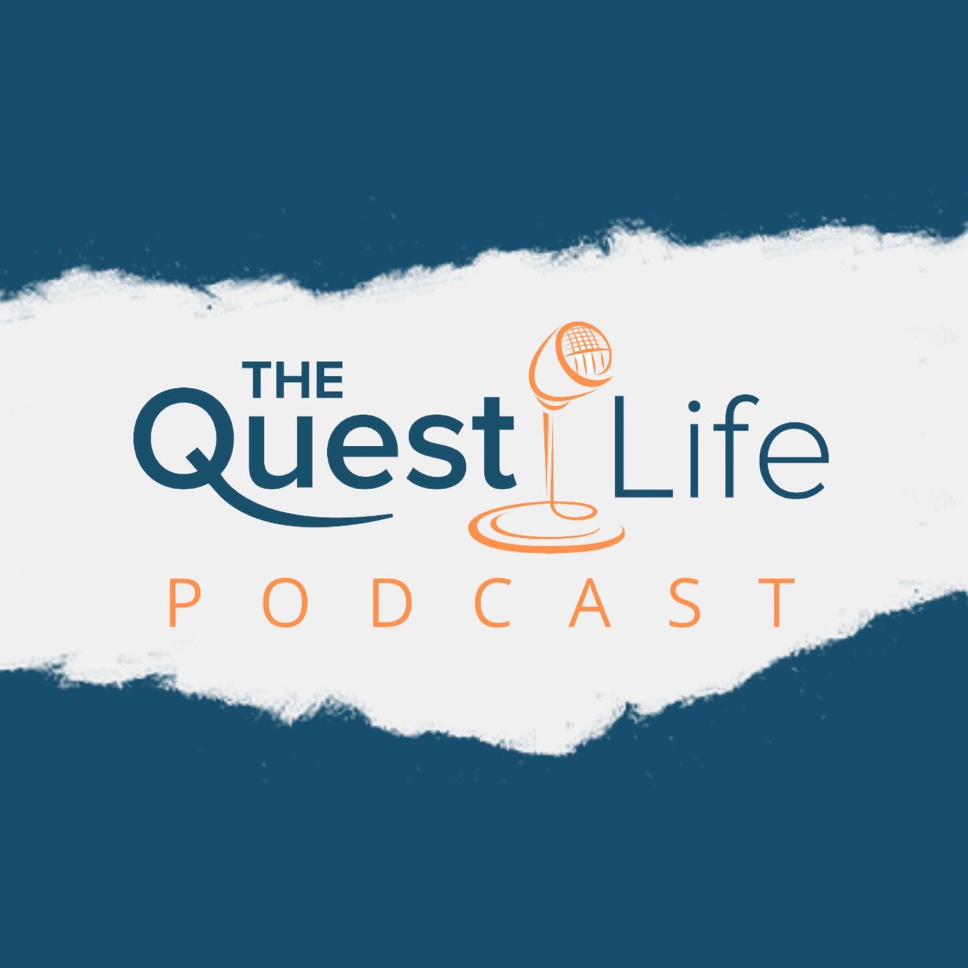 The Quest Life Podcast - The Quest Life | Listen Notes