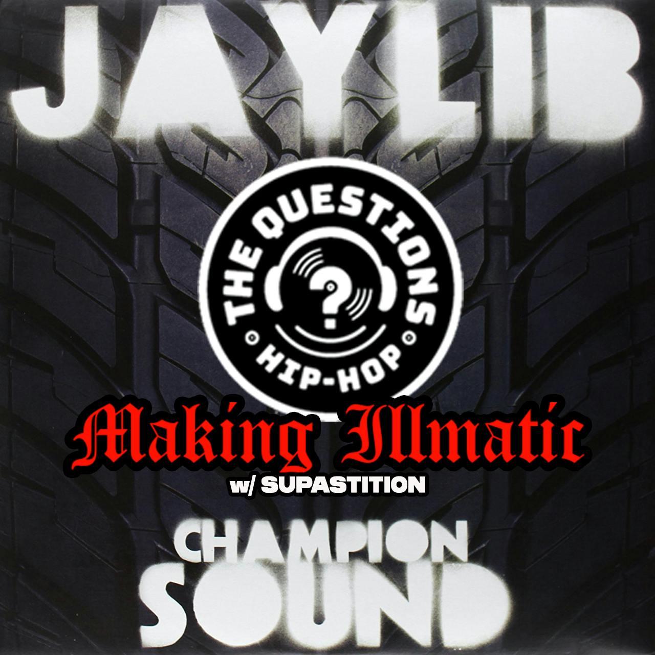 Making Illmatic - Jaylib 'Champion Sound' w/ Supastition | Listen Notes