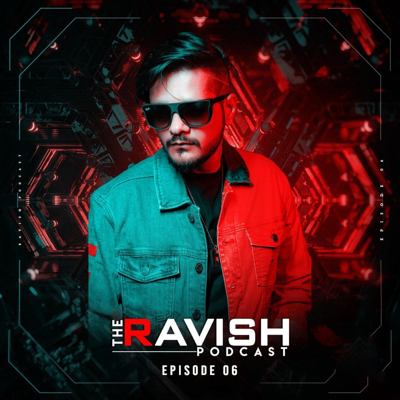 The Ravish Podcast - DJ Ravish | Listen Notes