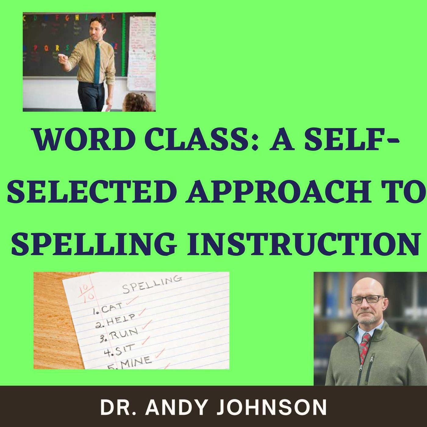 WORD CLASS: A SELF-SECTED APPROACH TO SPELLING "INSTRUCTION" - PART 1 ...