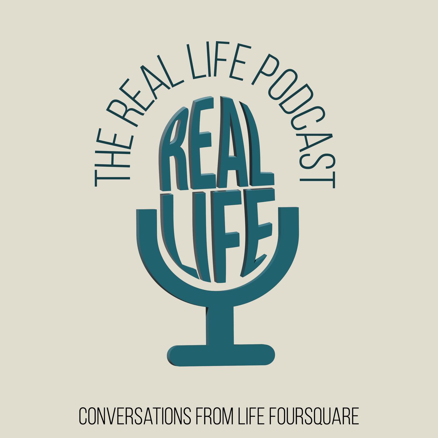 Season 3 Episode 1: A New Era of Real Life - The Real Life Podcast ...
