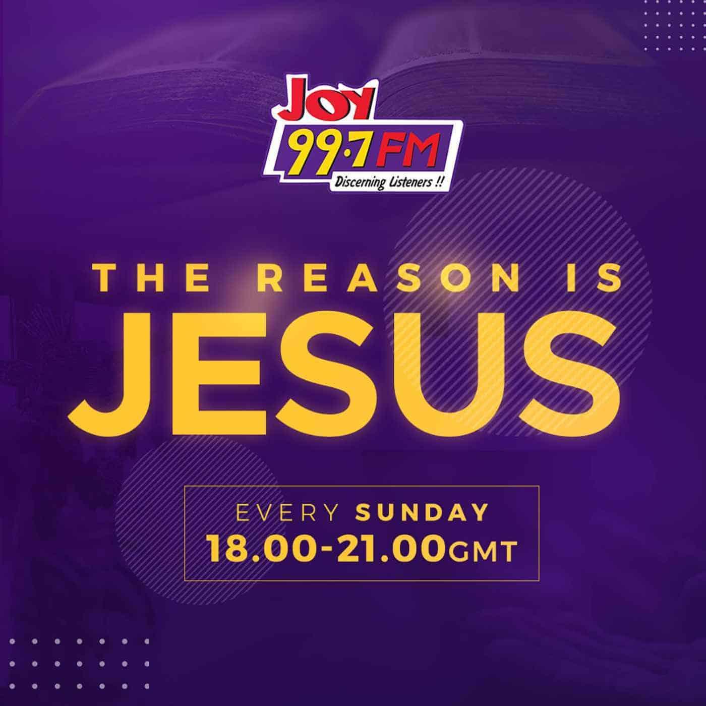 Joy FM The Reason is Jesus - The Reason Is Jesus (podcast) | Listen Notes