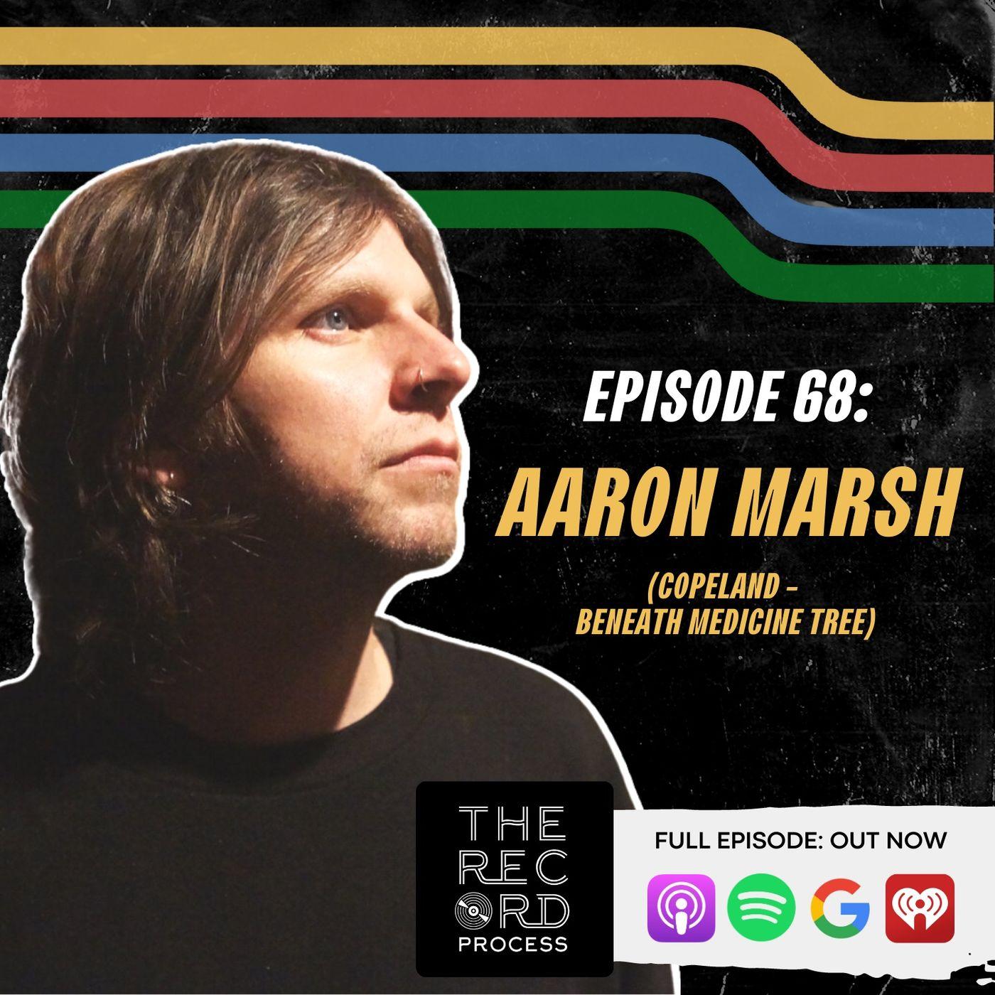 EP. 68 - Aaron Marsh Recalls The Making Of Copelands 'Beneath Medicine ...