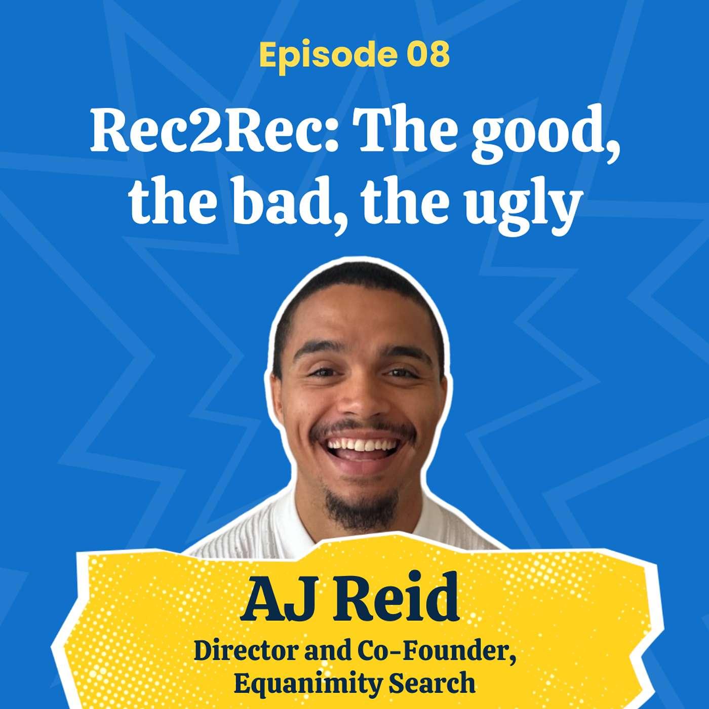 Rec2Rec: The good, the bad, and the ugly with AJ Reid | Listen Notes