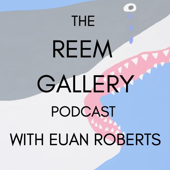4: Euan Roberts - The Reem Gallery Podcast | Listen Notes