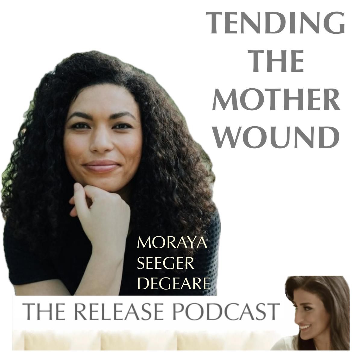 Moraya Seeger DeGeare on Healing "The Mother Wound" | Listen Notes