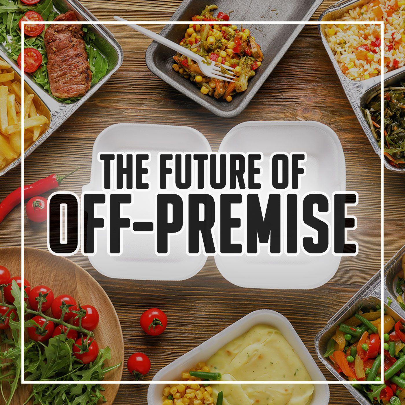 156. The Future of Off-Premise | Restaurant Business Podcast | Listen Notes