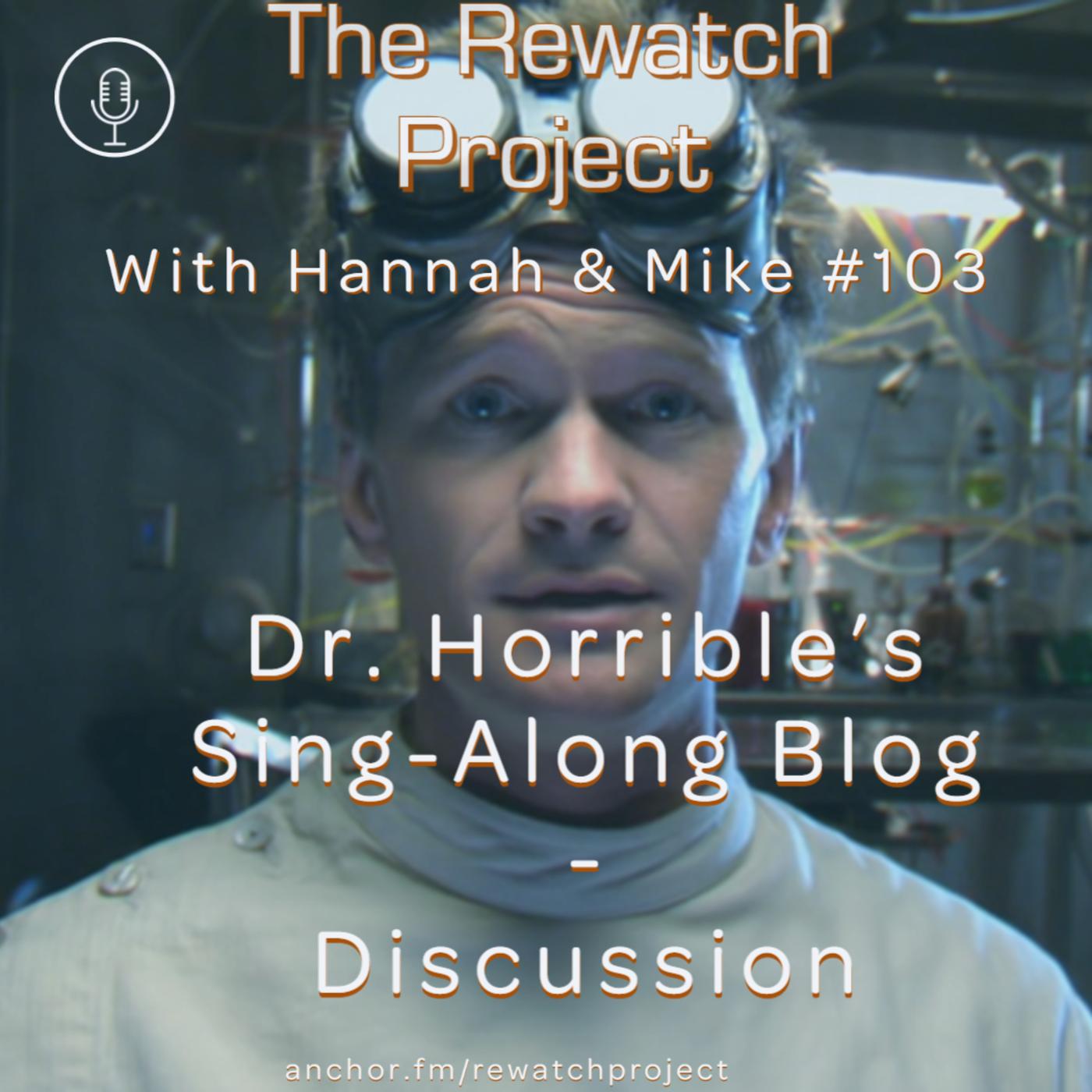 RWP 103: Dr. Horrible's Sing-Along Blog - The Rewatch Project with ...
