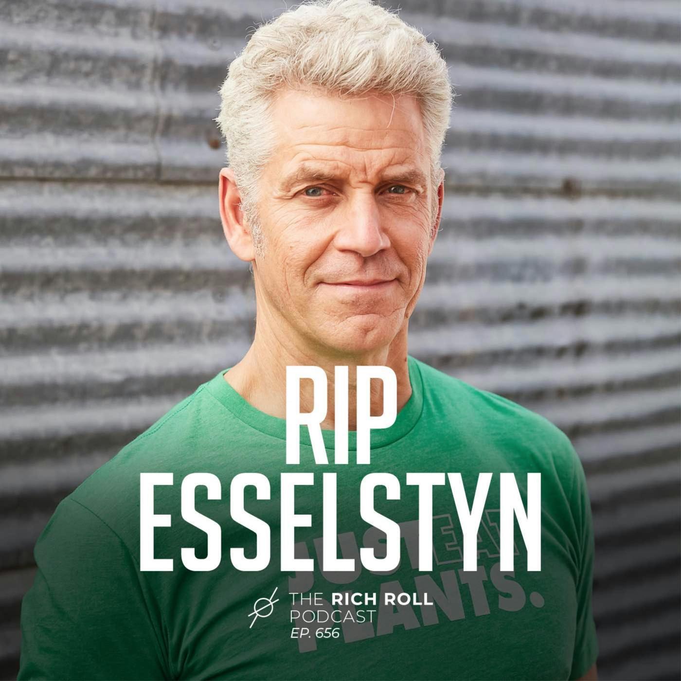 Rip Esselstyn: In Plants We Trust - The Rich Roll Podcast | Listen Notes